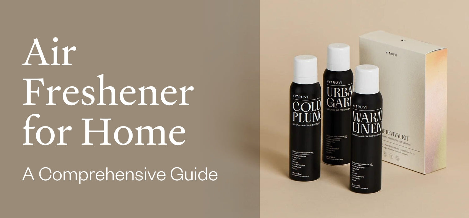 Air Freshener for Home: A Comprehensive Guide – Vitruvi US